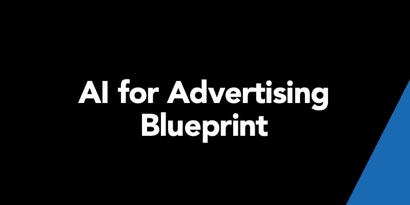 AI for Advertising Blueprint | Marketing AI Institute