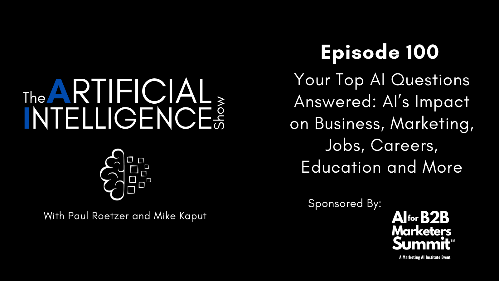 [The AI Show Episode 100]: Your Top AI Questions Answered: AI’s Impact ...